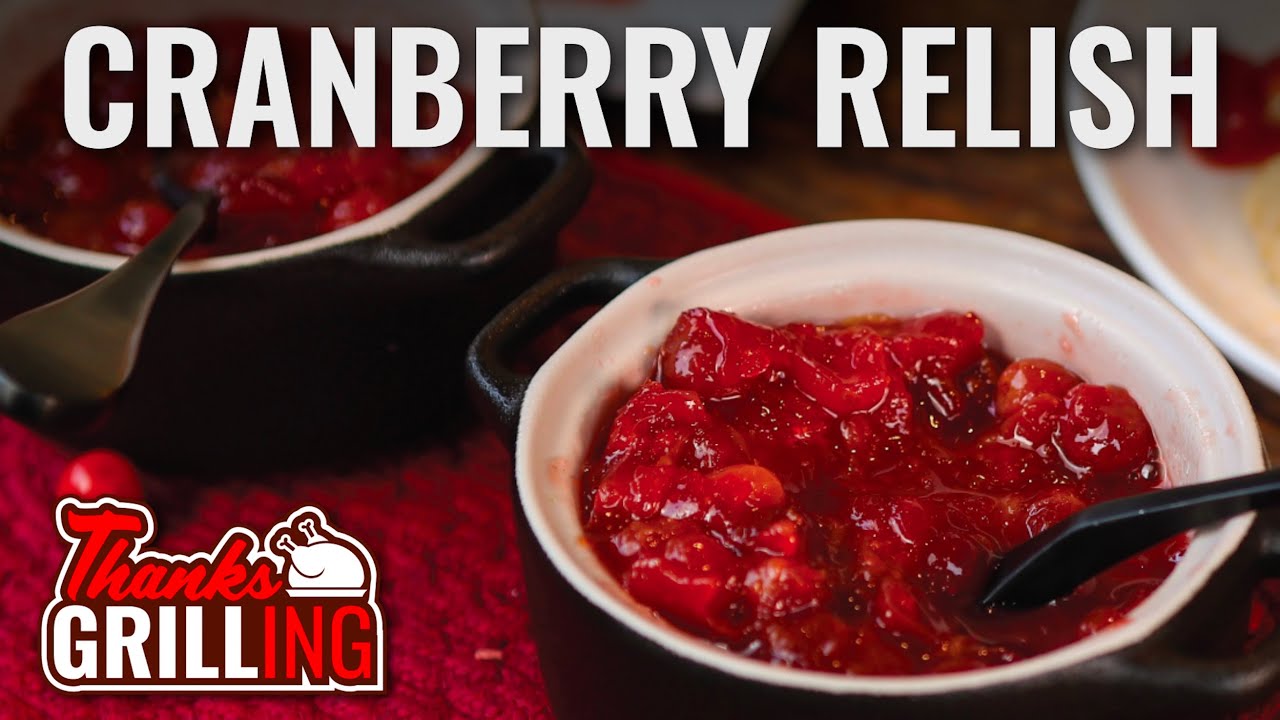 Cranberry Citrus Relish | Thanksgrilling Powered by Kingsford - YouTube
