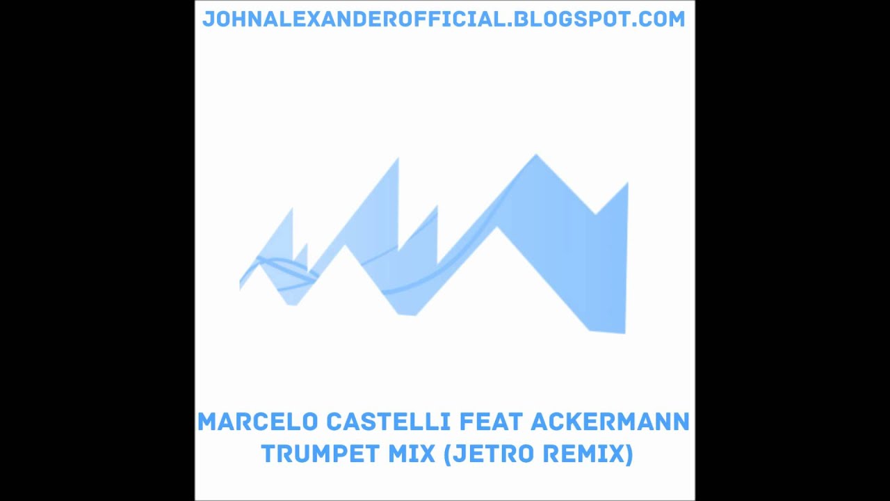 Marcelo Castelli feat. Ackermann - Trumpet Mix (Jetro Remix) - YouTube