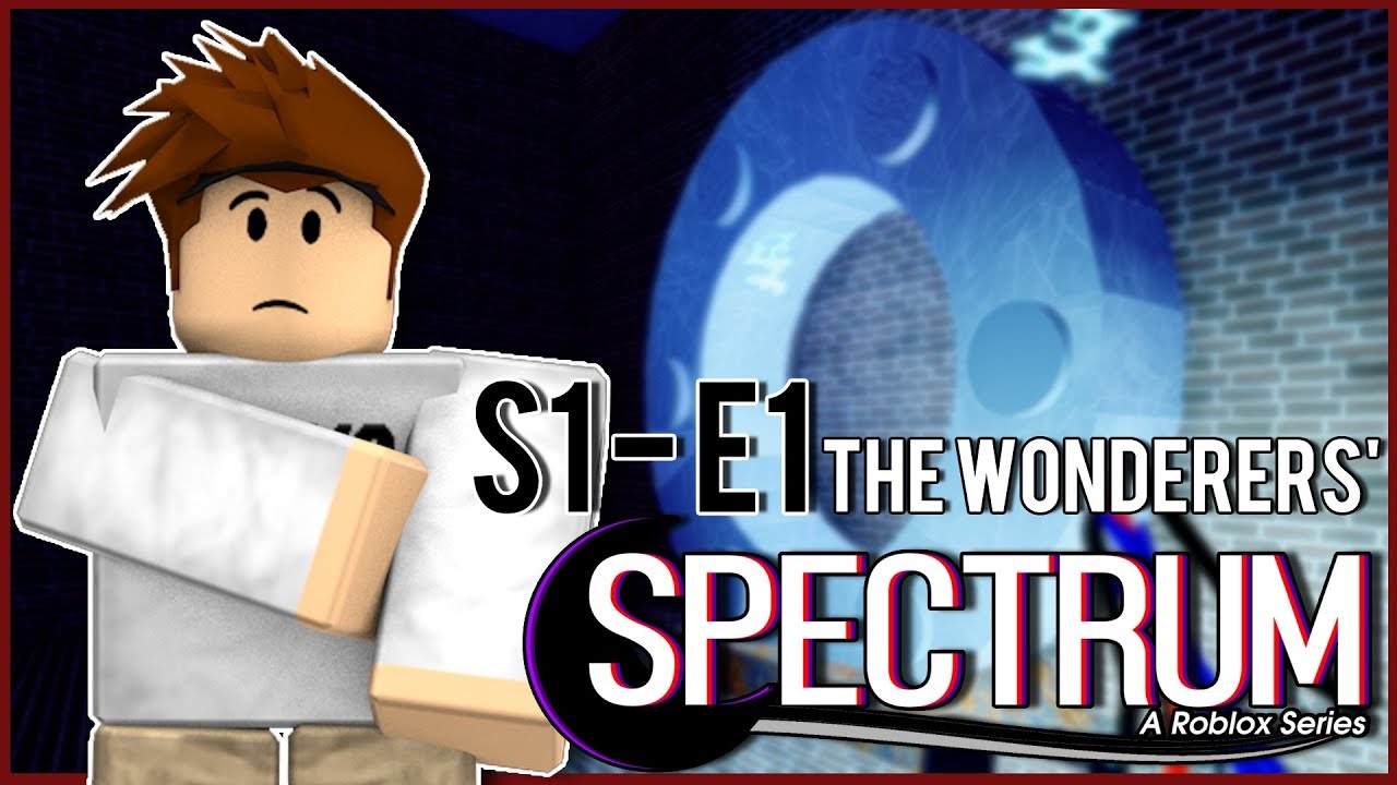 Spectrum | A Roblox Series | S1E1 - The Wonderers' - YouTube