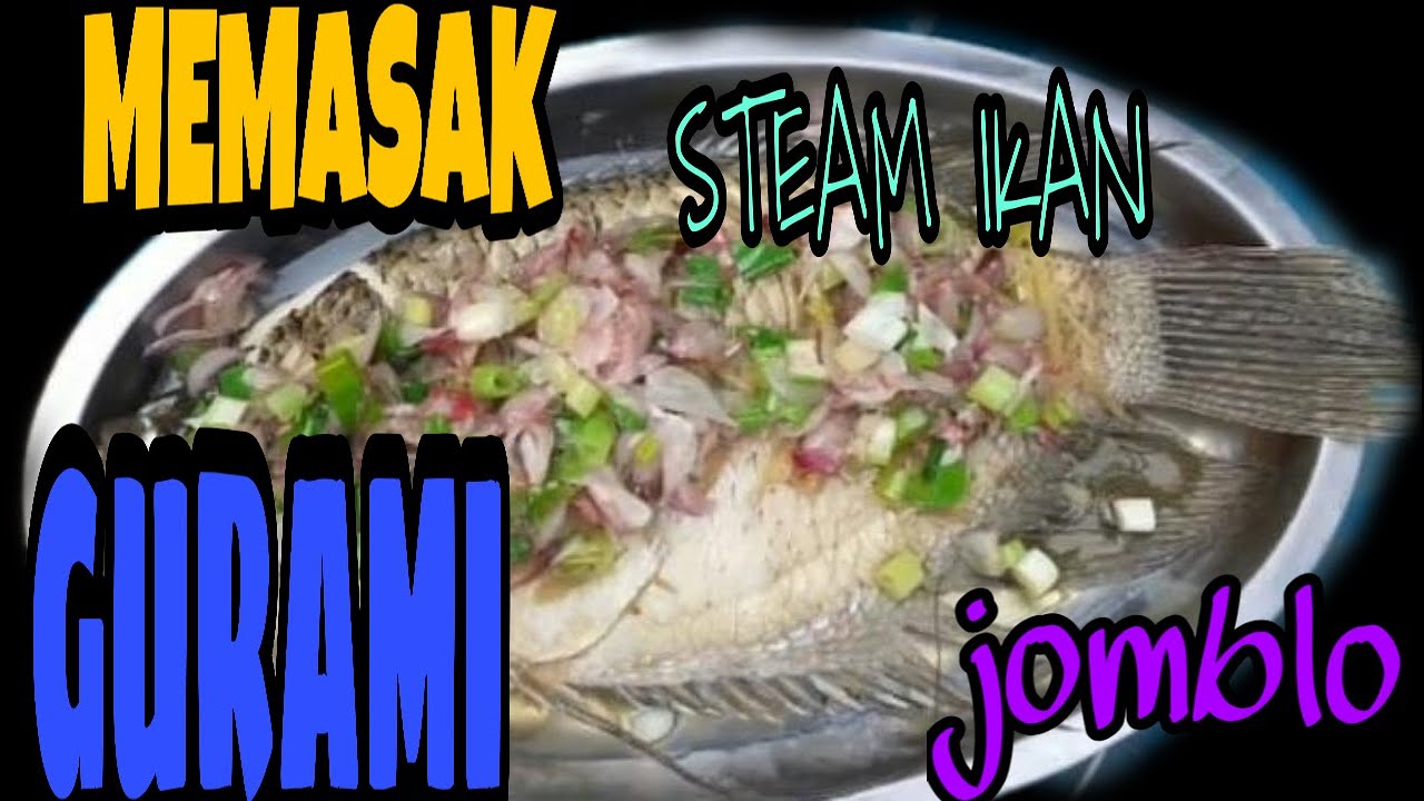 "TUTORIAL MASAK IKAN GURAMI JOMBLO" - YouTube