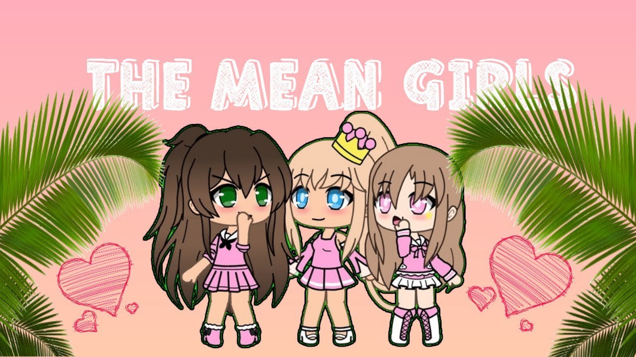 Mean Girls|Gacha Life| - YouTube