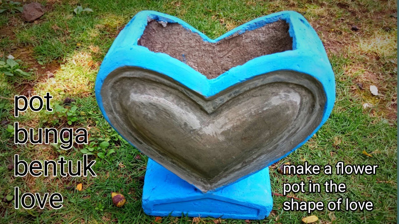 cara membuat pot bunga bentuk love || make a flower pot in the shape of ...