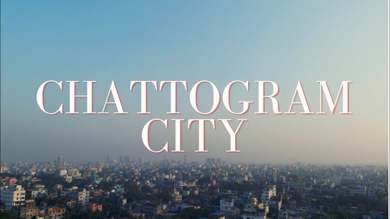 Chattogram City 🔥🇧🇩 | Drone View - YouTube