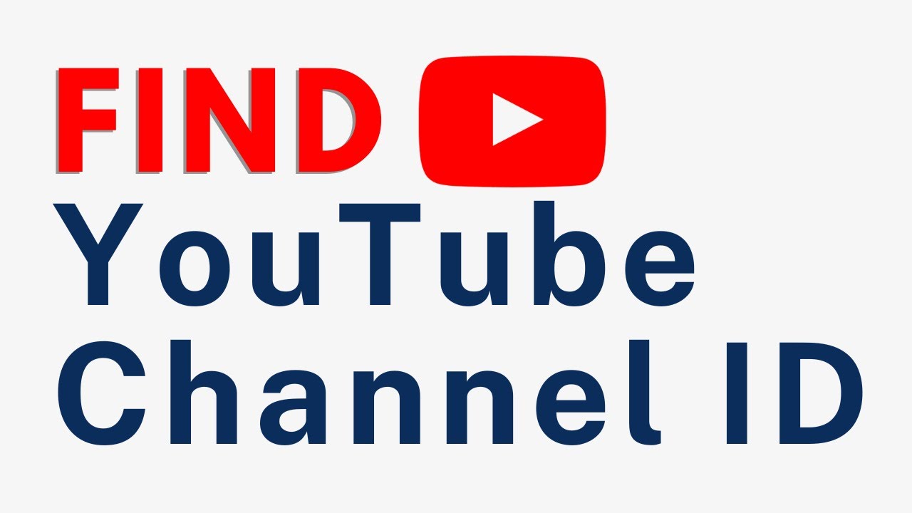 How to Find YouTube Chanel ID - Full Guide - YouTube