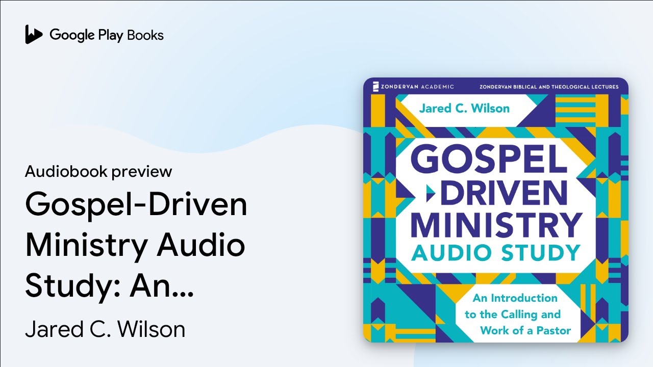 Gospel-Driven Ministry Audio Study: An… by Jared C. Wilson · Audiobook ...