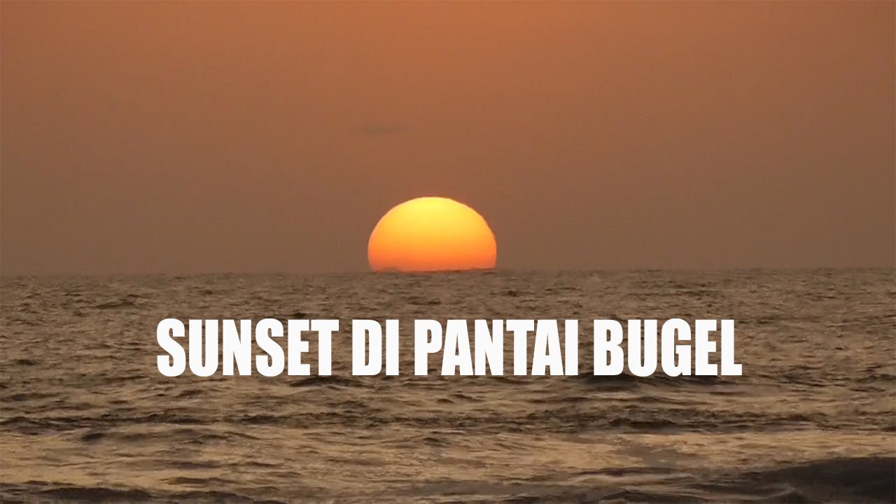 Indahnya Sunset di Pantai Bugel - YouTube
