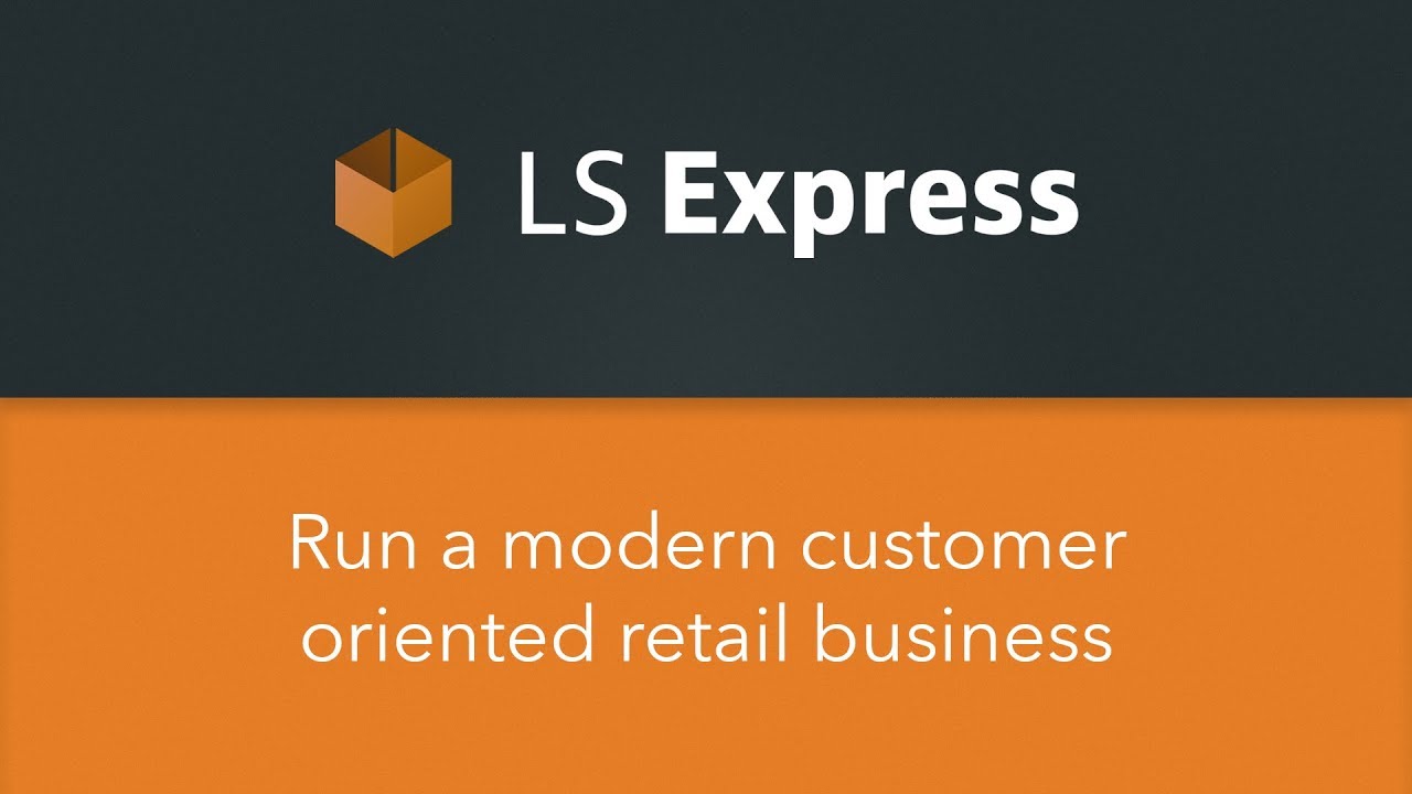 LS Express - Run a modern customer oriented retail business - YouTube