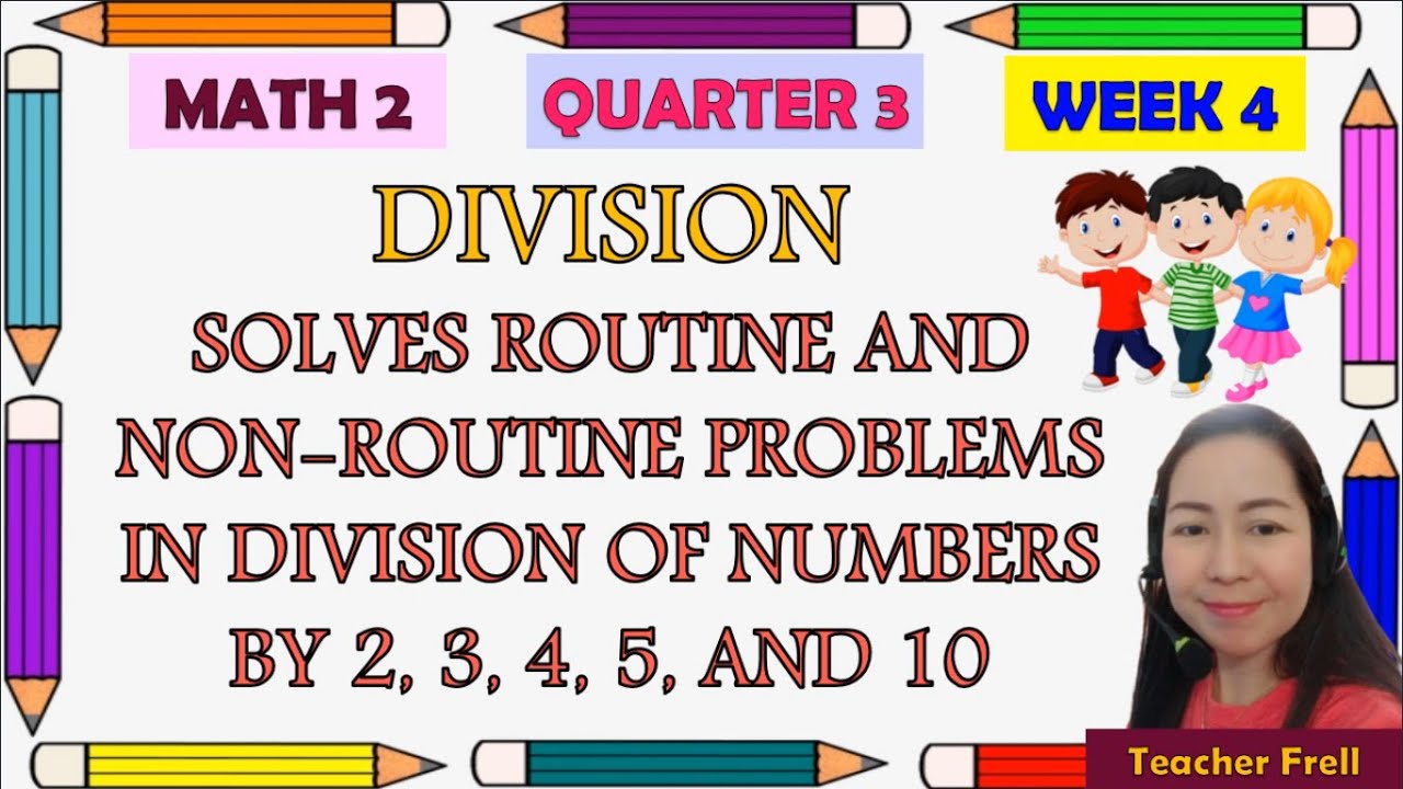 Math 2 Quarter 3 Week 4 Solves Routine And Non Routine Problems In Division Of Numbers Youtube