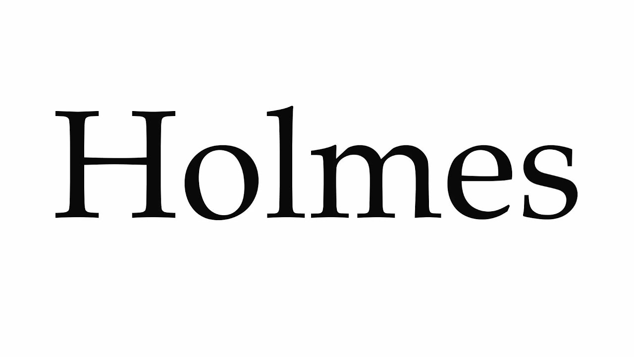 How to Pronounce Holmes - YouTube