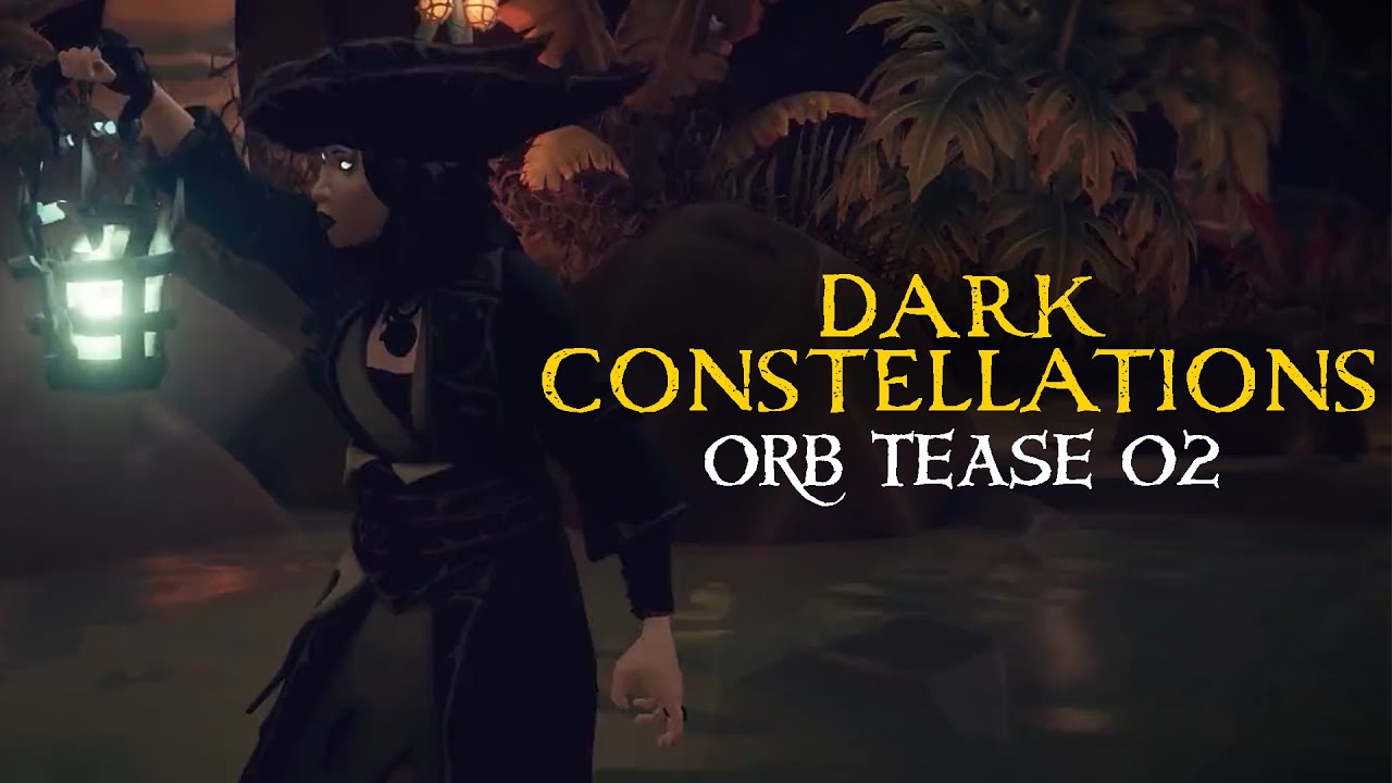 Dark Constellations | ORB TEASE 02 | Sea Of Thieves Festival Of Giving ...