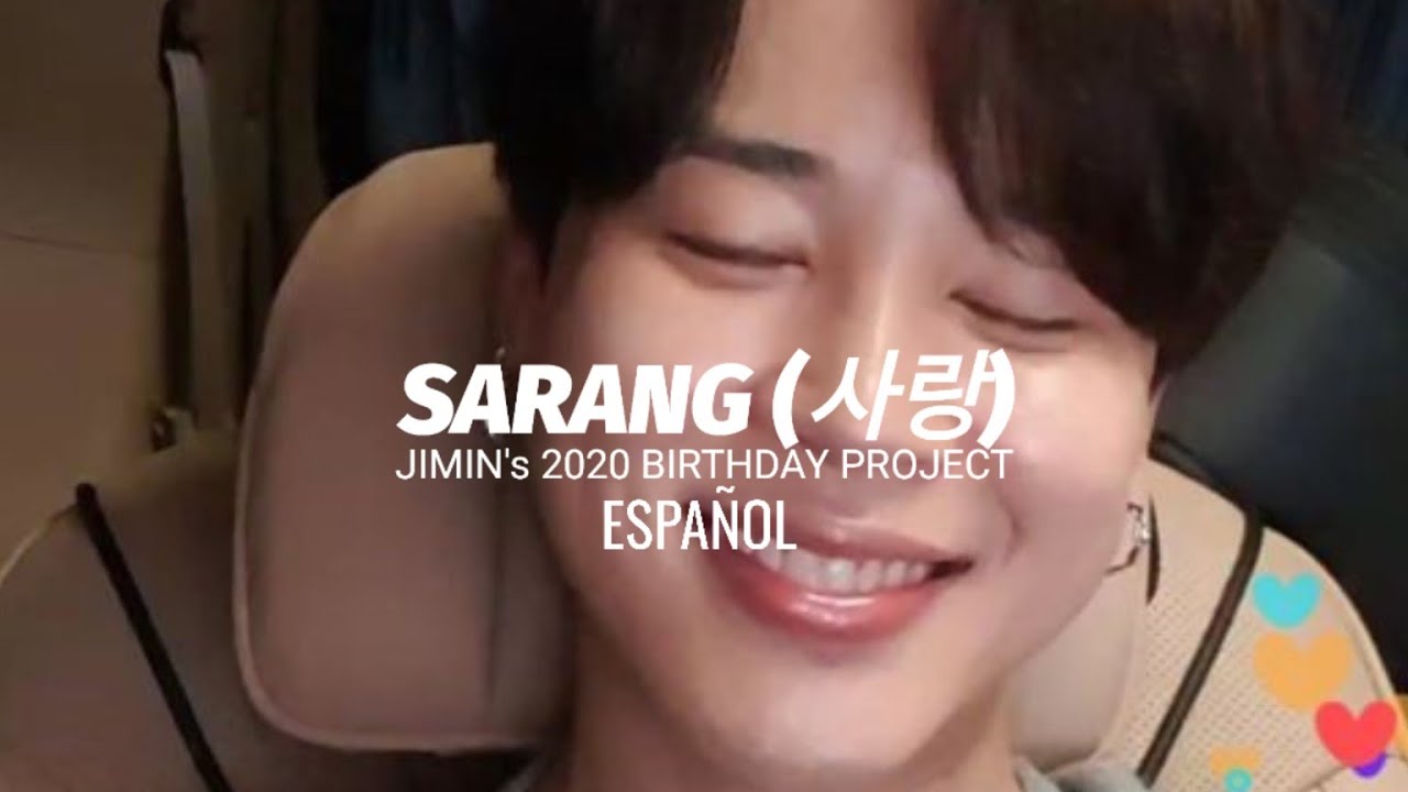'SARANG' (사랑) JIMIN's 2020 BIRTHDAY PROJECT; sub español. - YouTube
