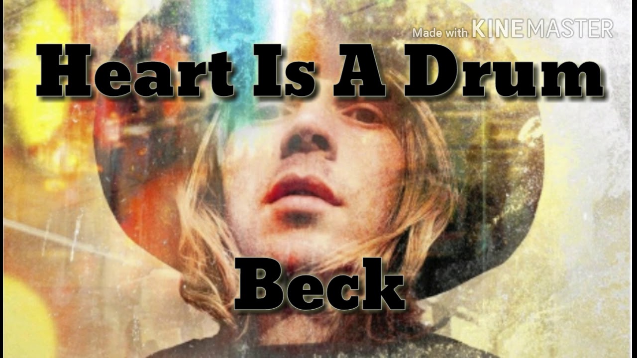 Beck - Heart Is A Drum /Lyrics - YouTube
