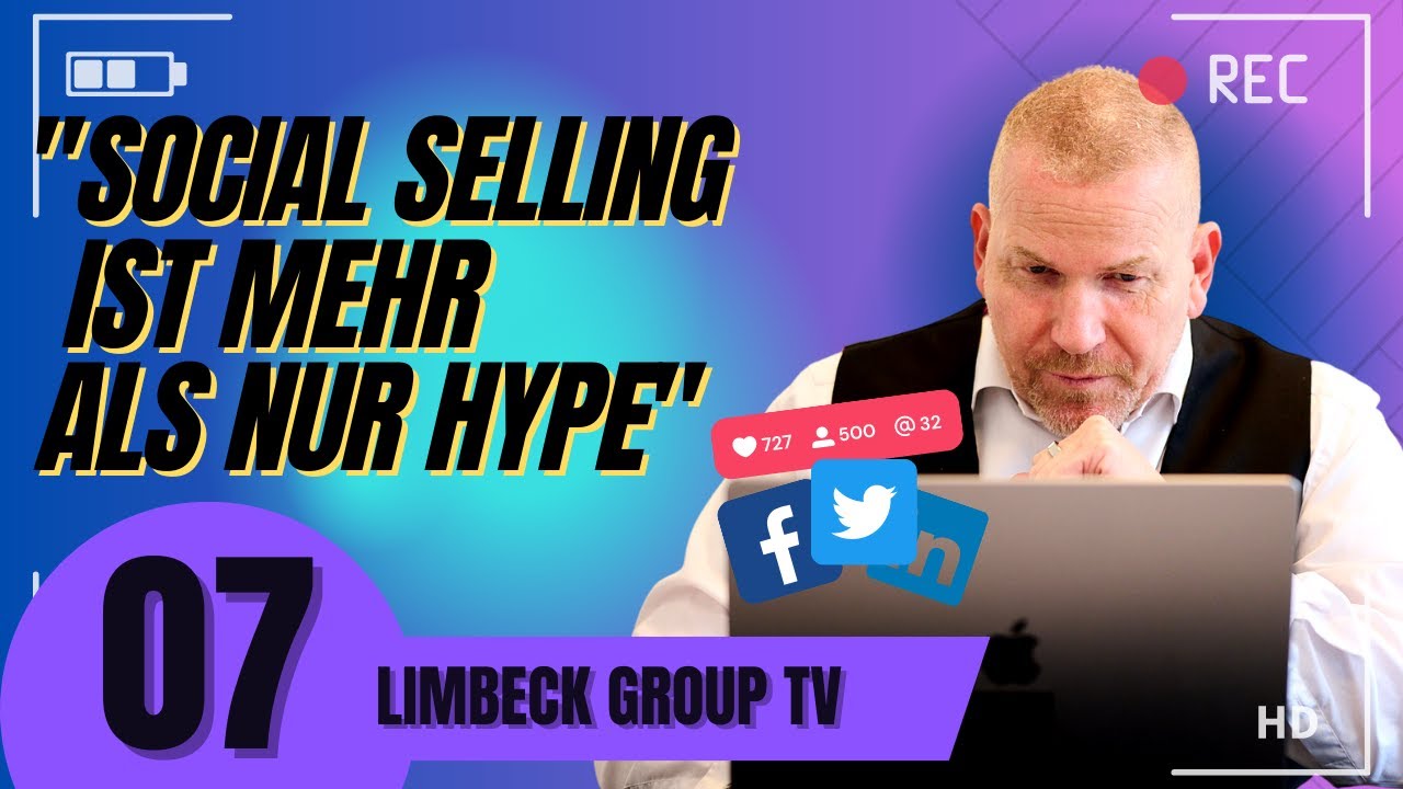 Social Selling ist mehr als nur ein Hype! Limbeck® Group TV 07/2023 ...