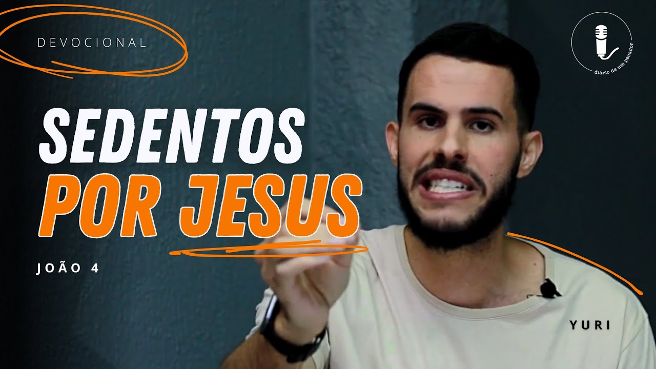 SEDENTOS POR JESUS - Devocional com Yuri | Diário de um pecador - YouTube