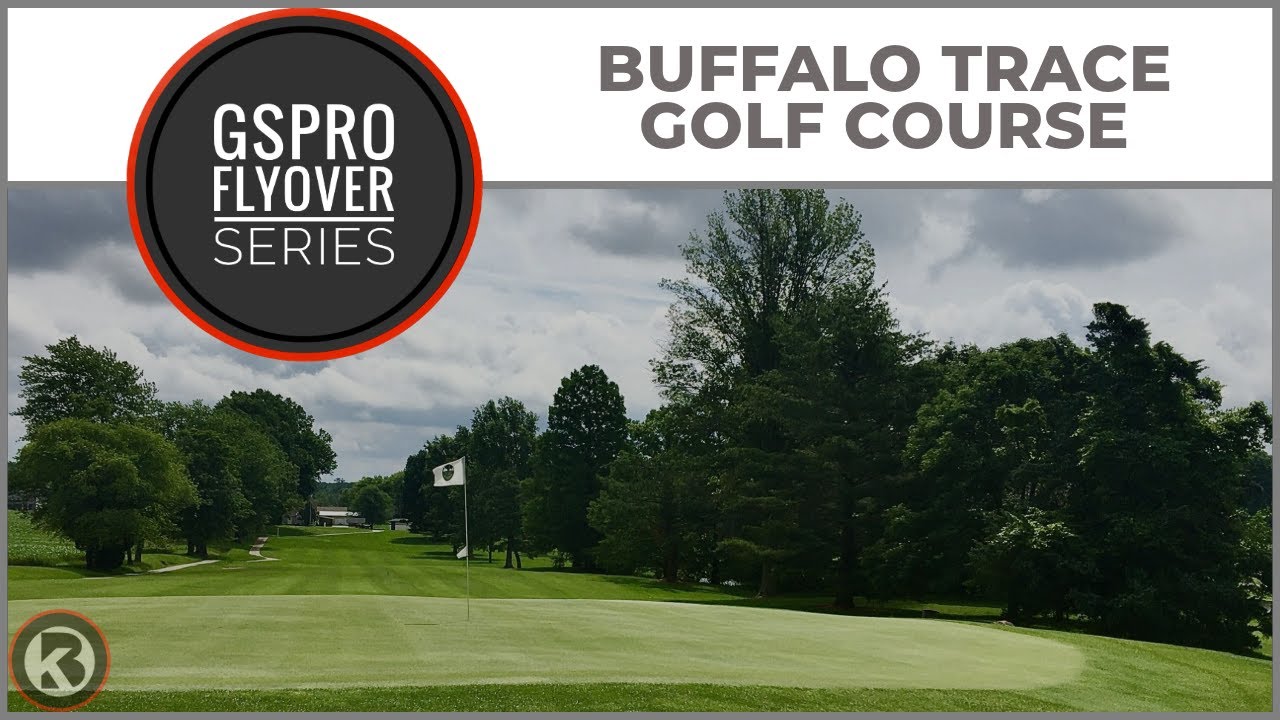 GSPro Course Flyover - Buffalo Trace Golf Course - Designed by ...