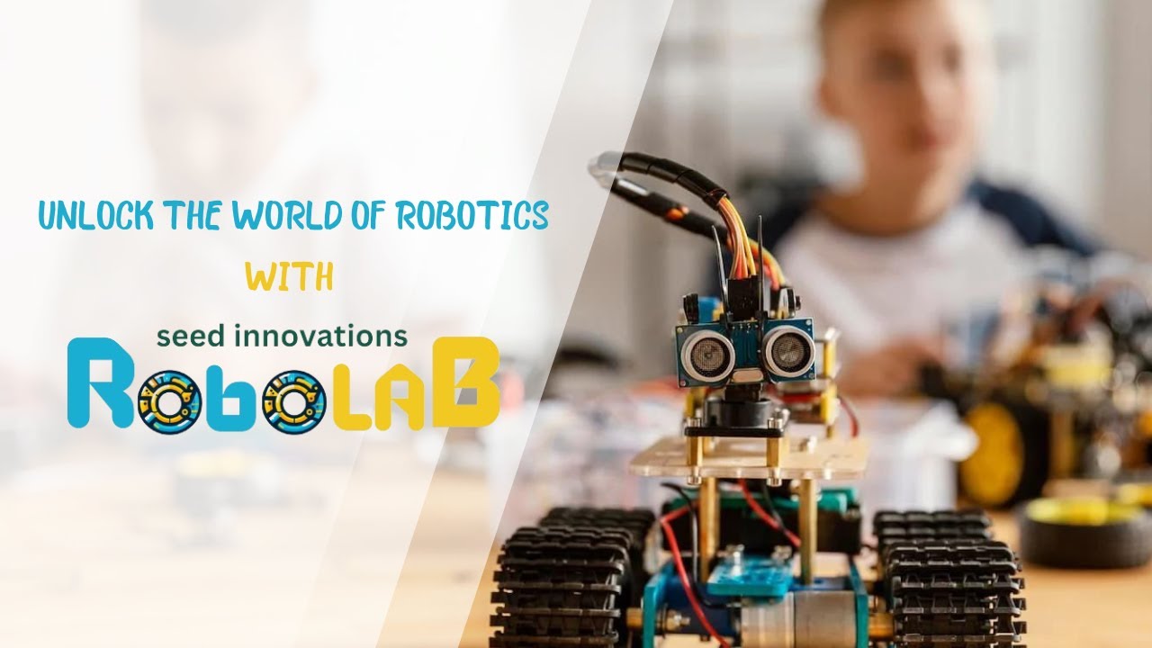 Introducing RobolaB: Empowering Young Minds with Robotics & AI | Seed Innovation - YouTube