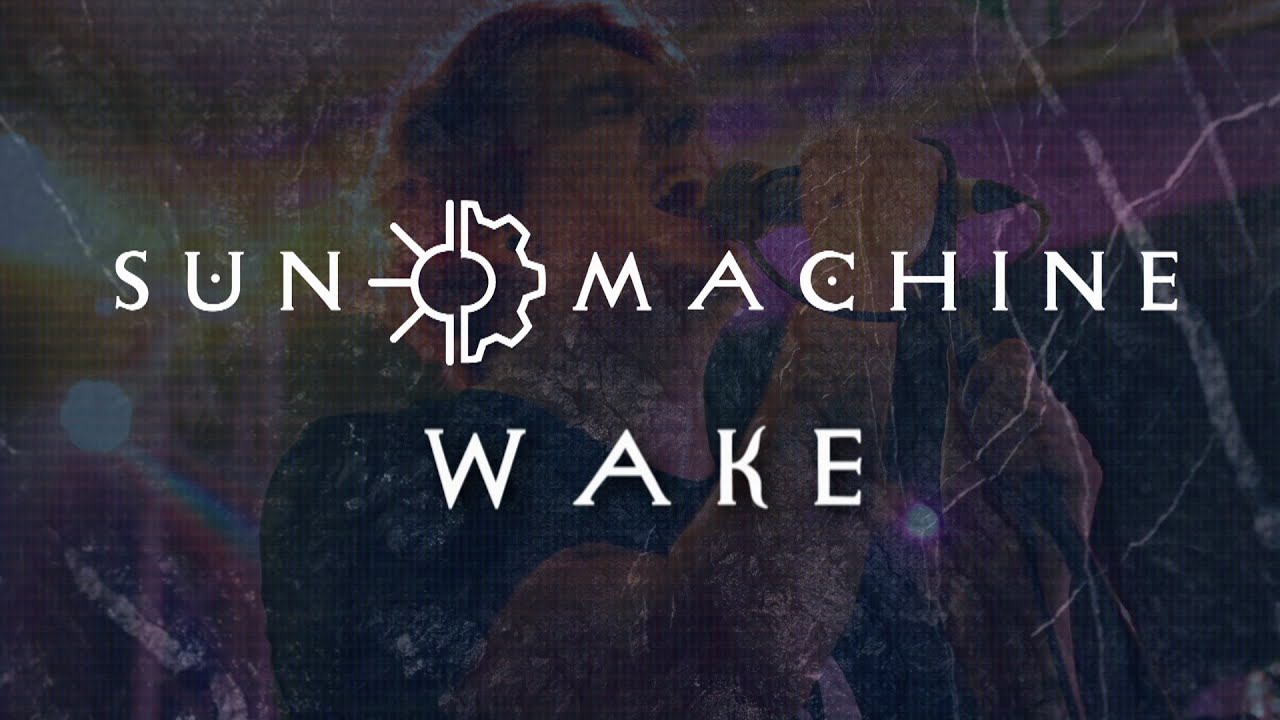 SUNMACHINE - Wake (Official Lyric Video) - YouTube