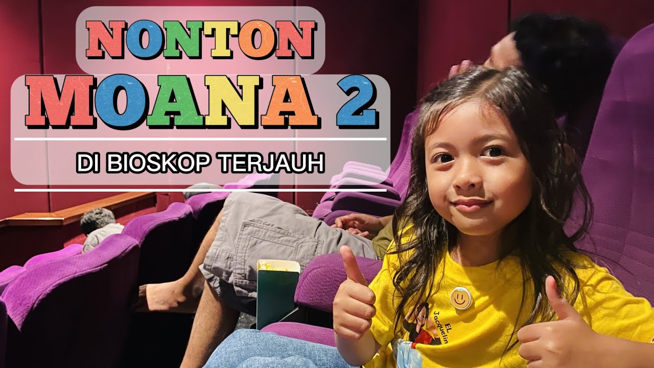 KAKAK EL NONTON MOANA 2 DI BIOSKOP, MENAKJUBKAN POL POL POL 🏖🎥🏖 - YouTube