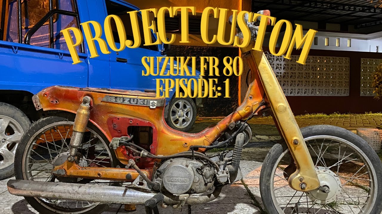 Project Custom Suzuki FR 80, Eps: 1 - YouTube