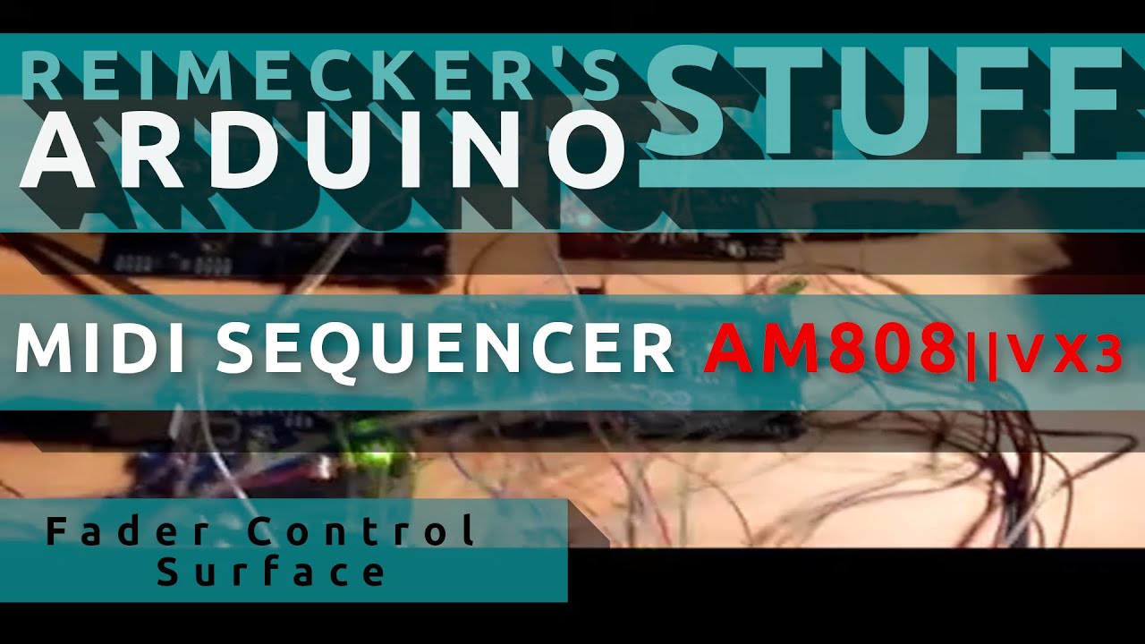 Arduino Midi Sequencer AM808 VX3 - Fader Control Surface Rev. 1 - YouTube