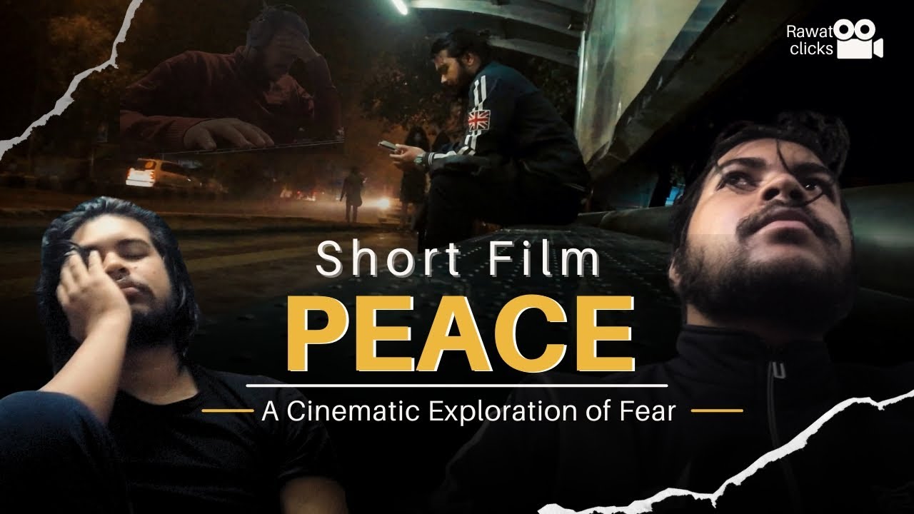 PEACE | A Cinematic Exploration of Fear (SHORT FILM) - YouTube