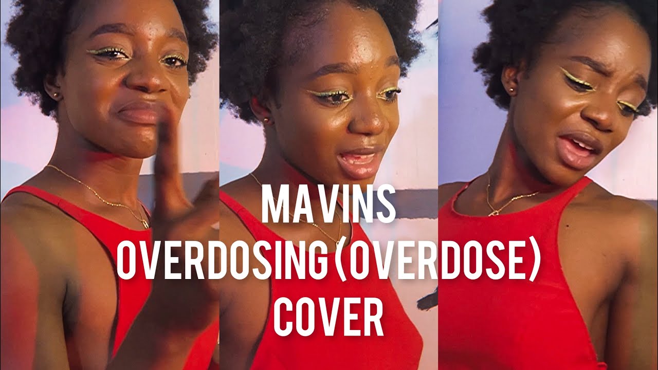 Best Overdose cover by sheyyzee (MAVINS) - YouTube
