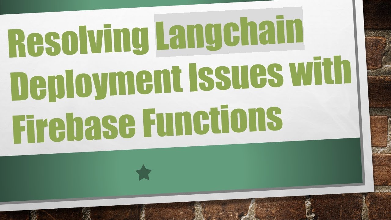 Resolving Langchain Deployment Issues With Firebase Functions Youtube