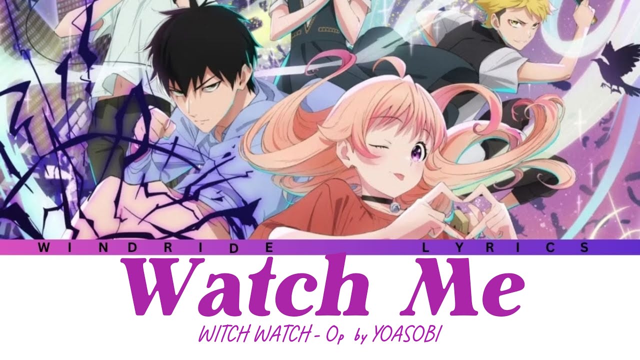 WITCH WATCH - Opening LOOP『Watch Me!』by YOASOBI (Lyrics) - YouTube
