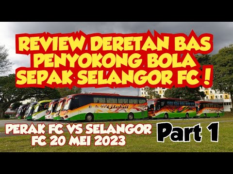 WOW! BANYAKNYA BAS PENYOKONG SELANGOR FC! .. PERAK FC VS SELANGOR FC ...