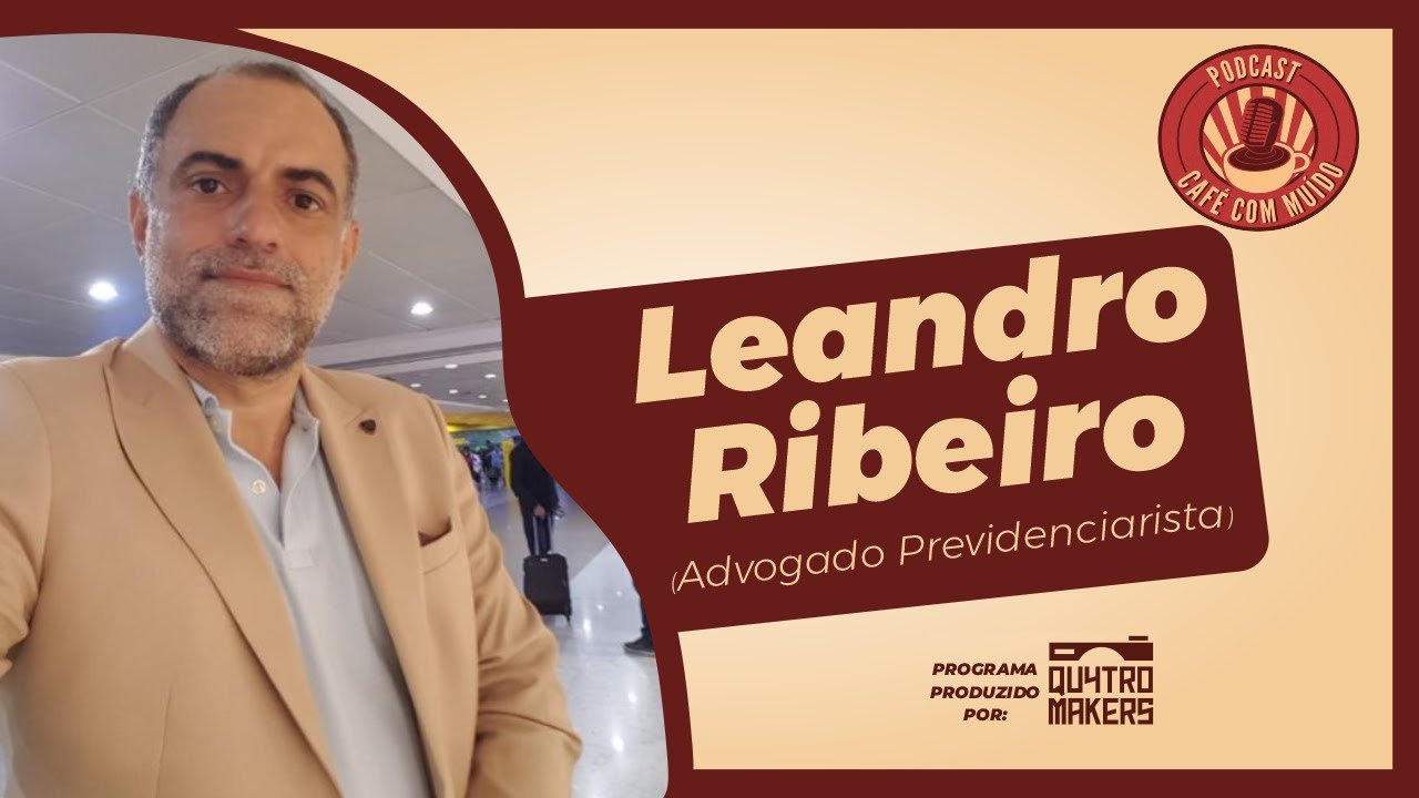 Convidado #07 - Leandro Ribeiro (Advogado Previdenciarista) - YouTube