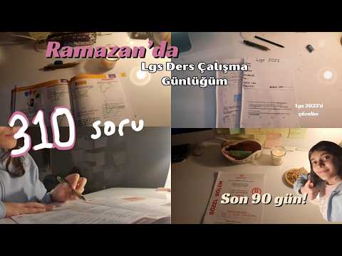 Ramazan'da LGS Ders Çalışma Günlüğüm 🌷310 Soru / Son 90 gün!🍀