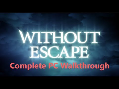 Without Escape: Complete PC Walkthrough - YouTube