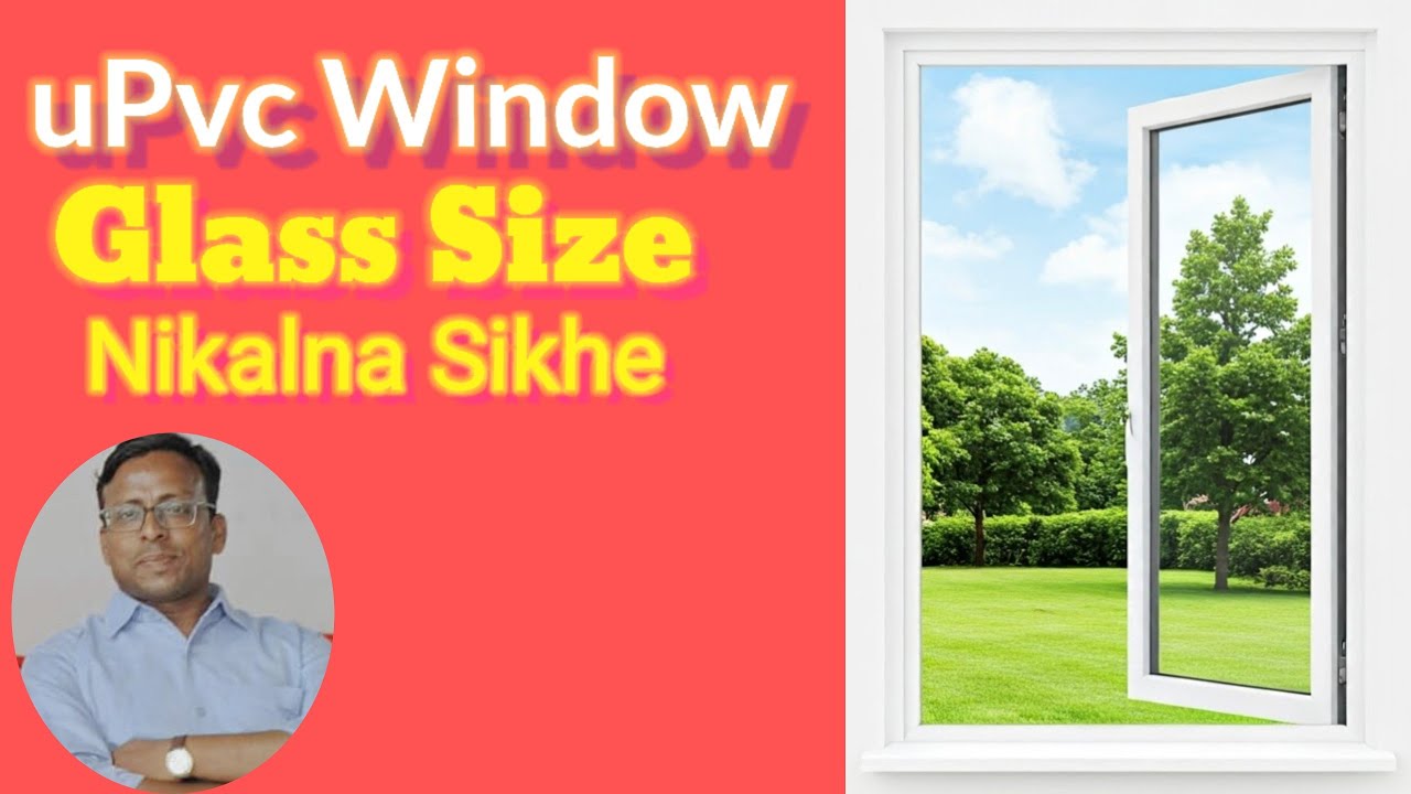 uPvc Window Glass Size Calculation | | uPvc Window mai Glass K Size ...