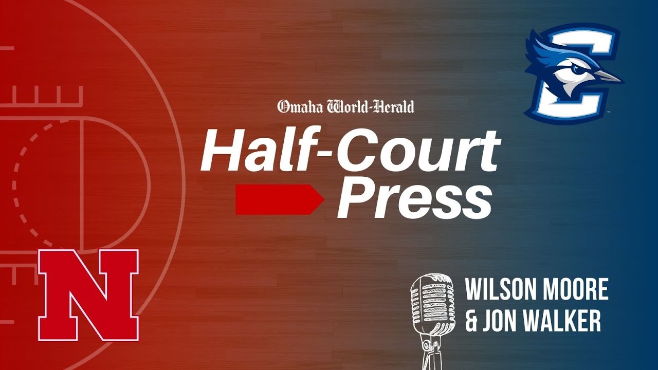 Half-Court Press: How far will Nebraska and Creighton go in their ...