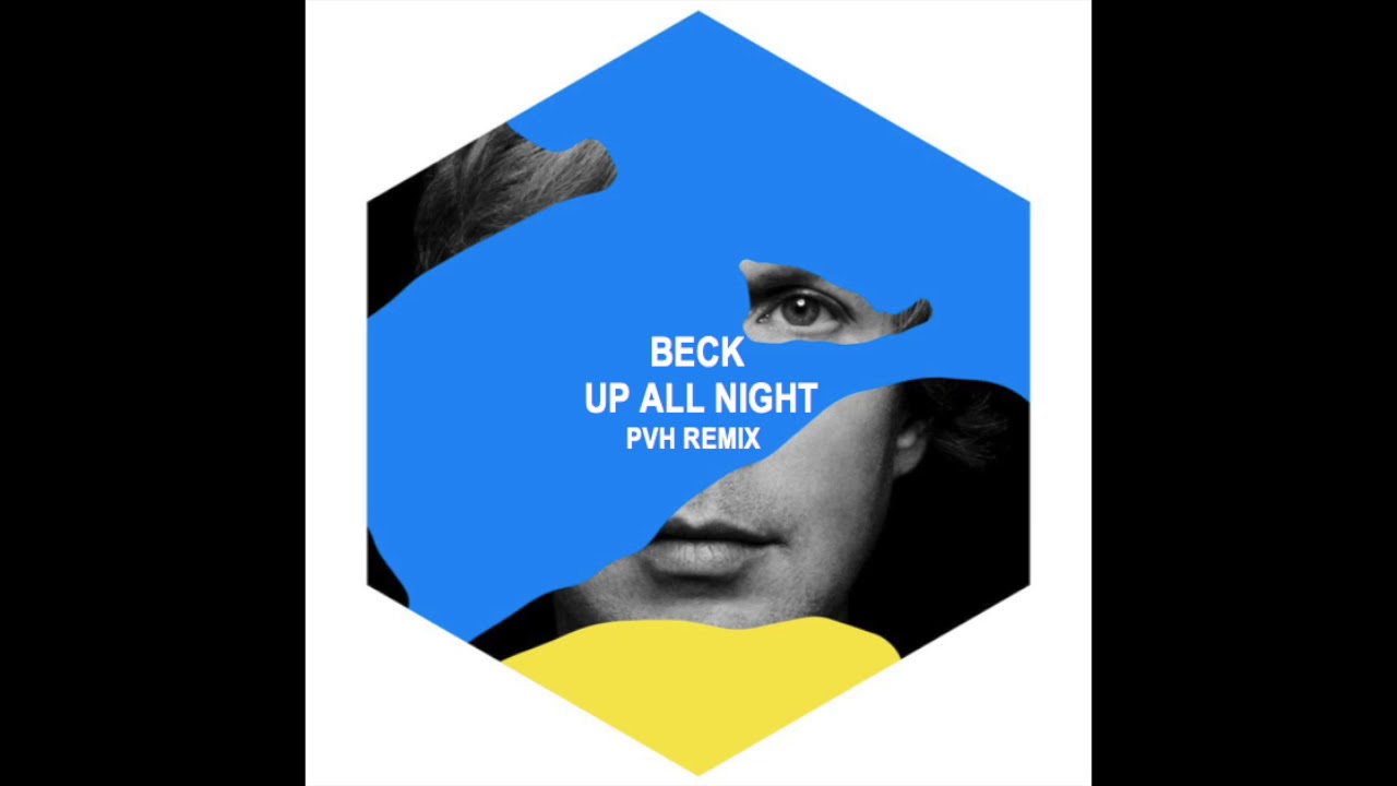 Beck - Up All Night (PVH Remix) - YouTube Music