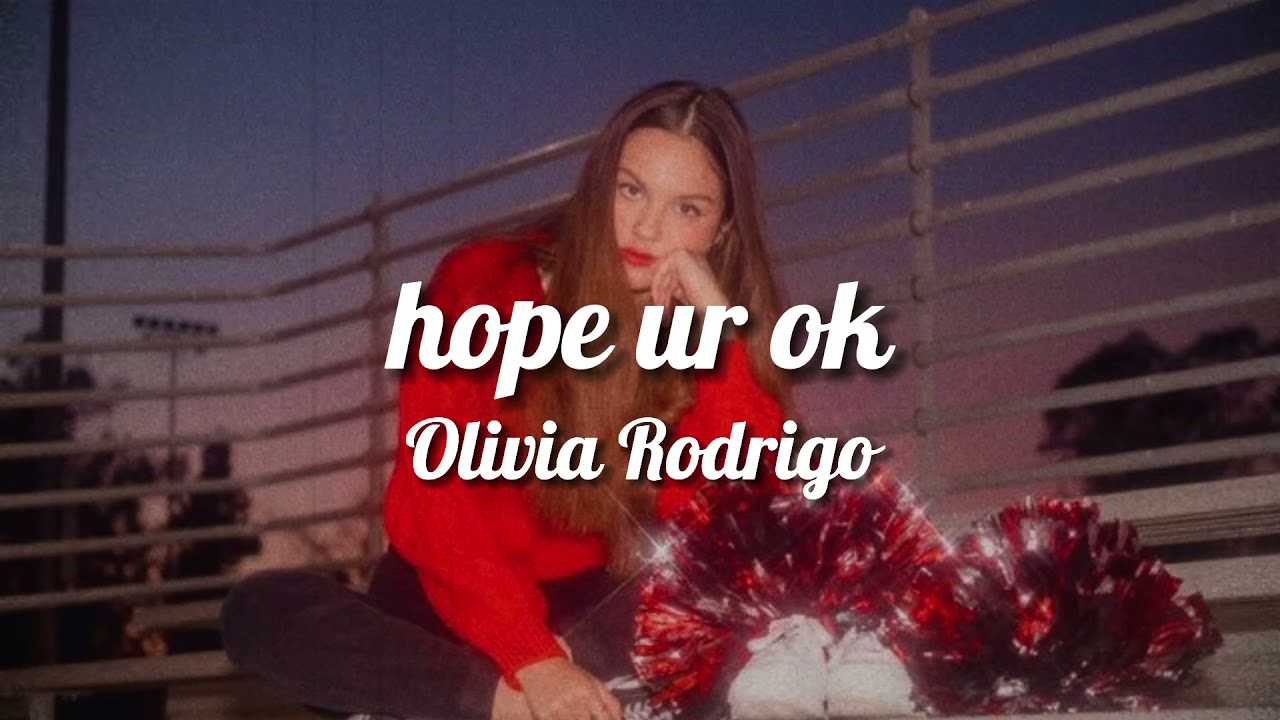 【和訳】hope ur ok ~Olivia Rodrigo~ - YouTube