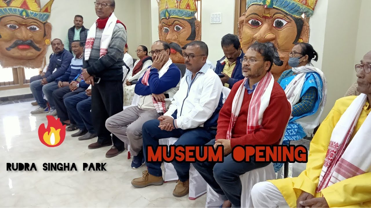 Rudra Singha park | Museum Opening time with akhil Gogoi | - YouTube