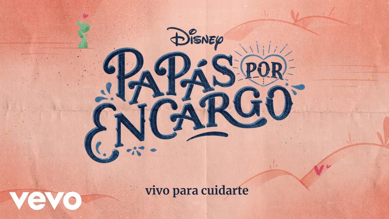 Vivo (De "Disney Papás por Encargo" I Disney+ I Lyric video oficial ...