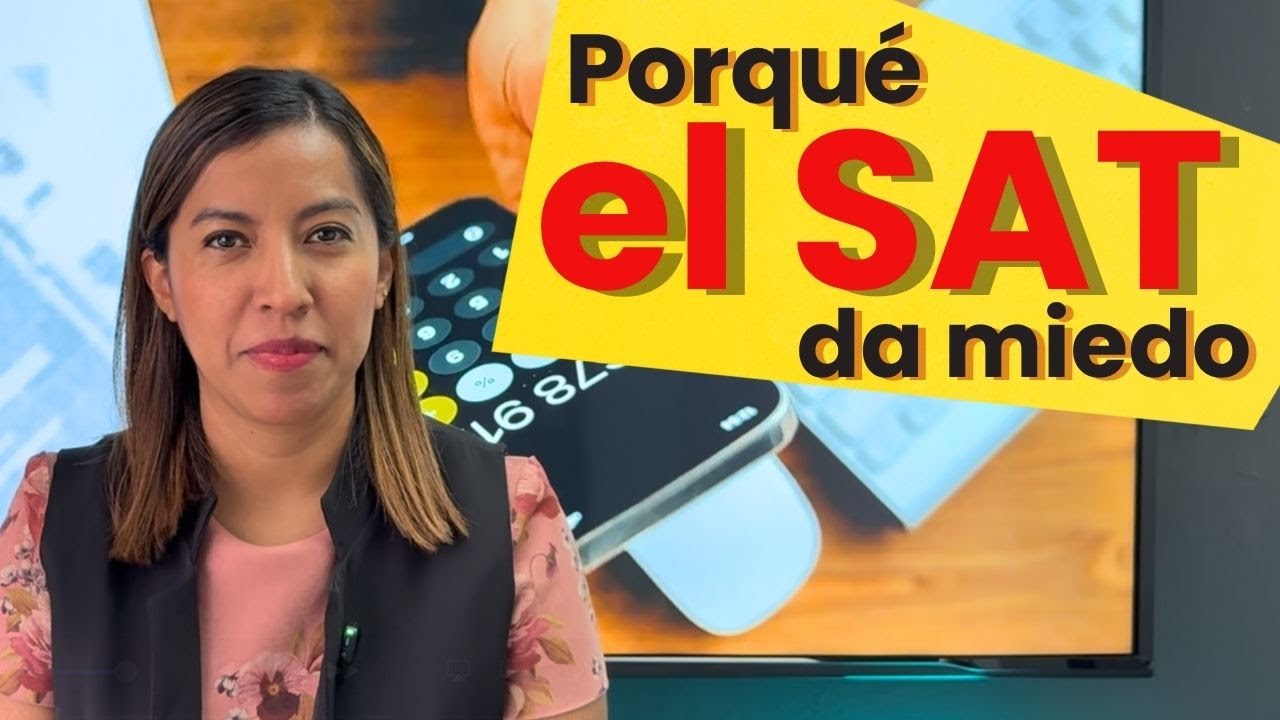 ¿Te da miedo el SAT? Descubre cómo evitar problemas - YouTube