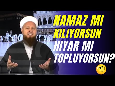 Namaz mı kılıyorsun Hıyar mı topluyorsun? | Mustafa Özşimşekler Hocaefendi