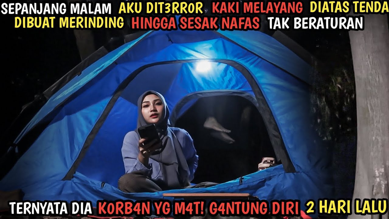 SOLO CAMPING HORROR : DIT3RR0R SOSOK K0RB4N YG M4T! G4NTUNG DIRI 2 HARI ...