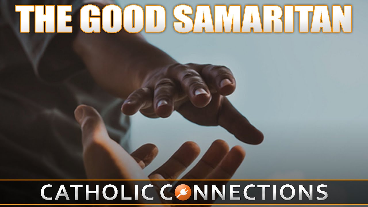 Catholic Connections | The Good Samaritan - YouTube
