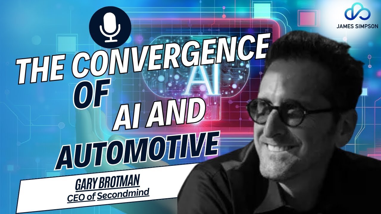 AI Series - Ep.33: The Convergence of AI and Automotive. Featuring Gary Brotman - YouTube