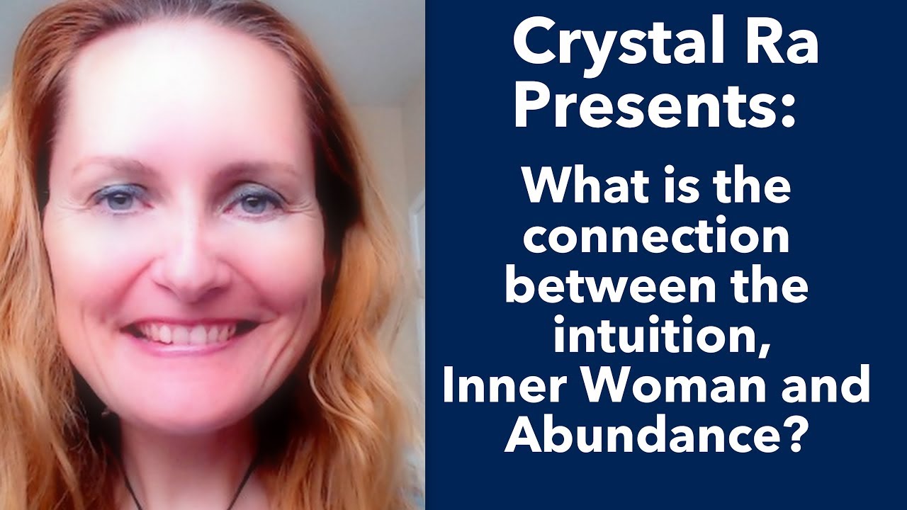 Crystal Ra presents: What is the connection between the intuition ...