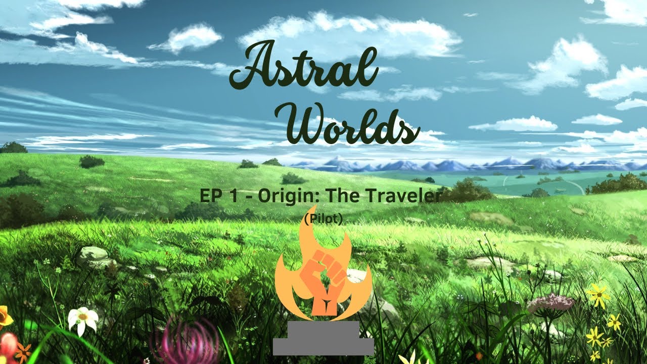Astral Worlds EP 1 - Origin: The Traveler - YouTube