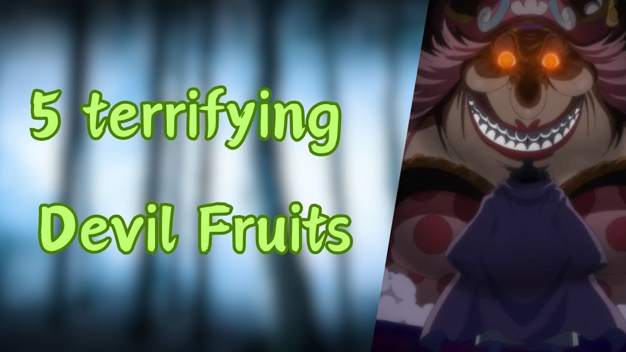 One Piece Nightmare Fuel: 5 Devil Fruits You Never Want to Encounter ...