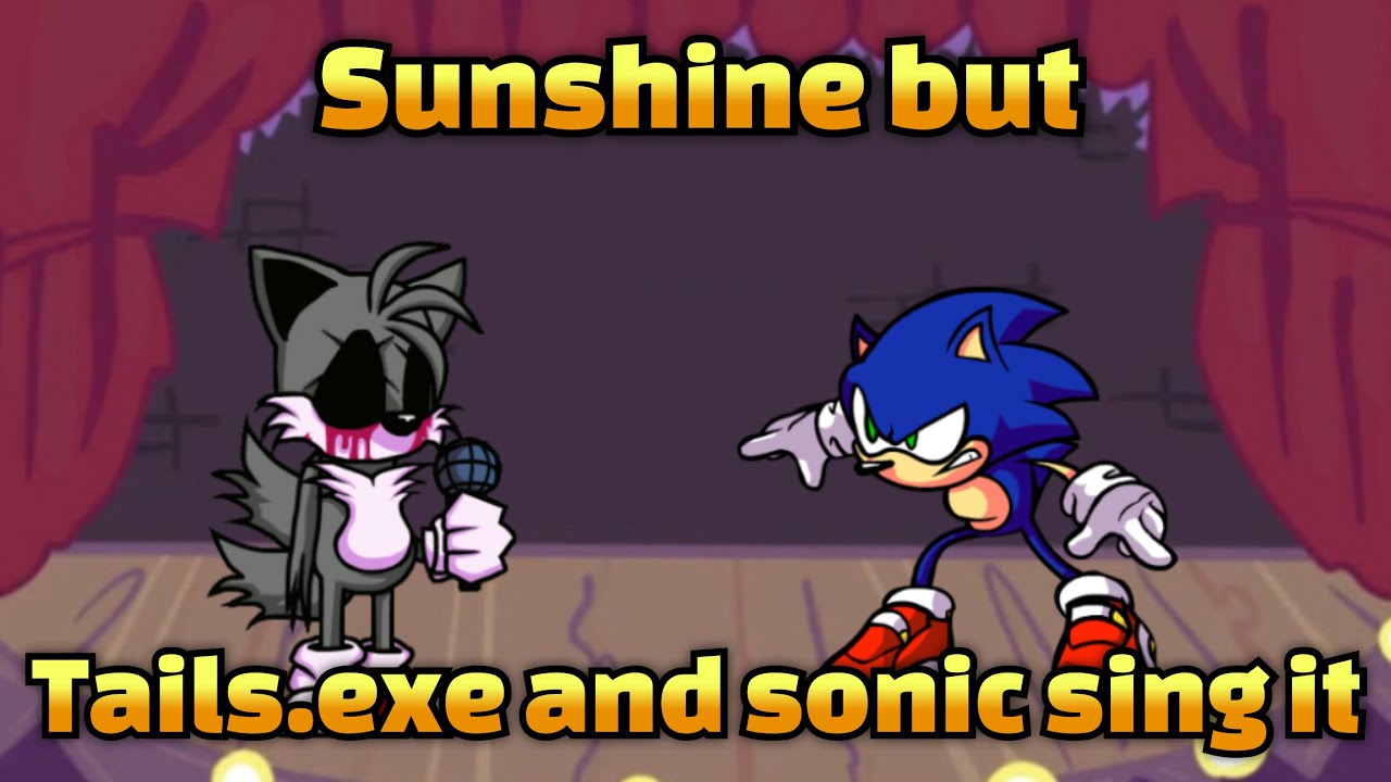 Sunshine but Tails.exe and sonic sing it - YouTube