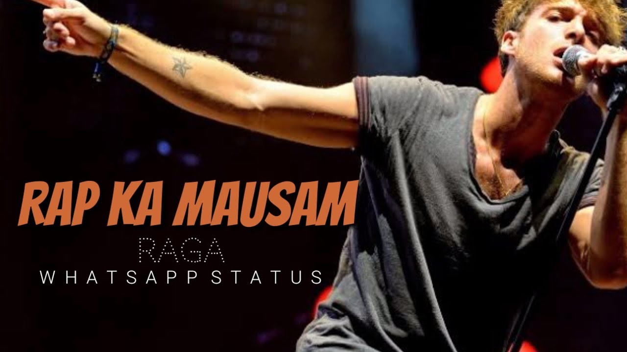RAGA || Rap Ka Mausam WhatsApp Status Lyrics || RaGa Rap status songs ...