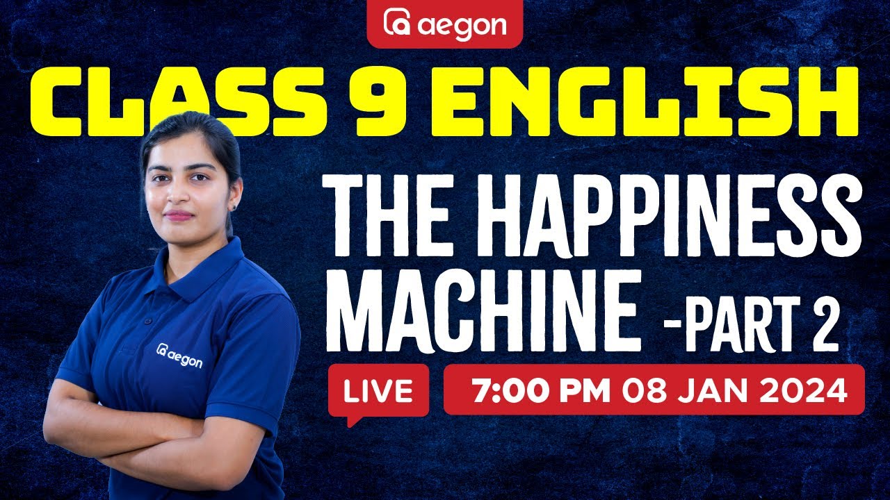 THE HAPPINESS MACHINE🤖🥰 | ENGLISH | CLASS 9 | AEGON LEARNING # ...