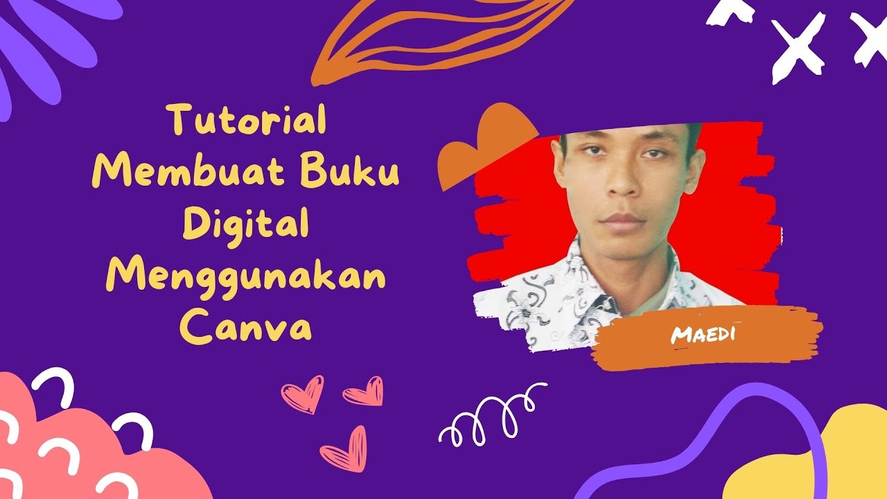 Video Tutorial Cara Membuat Buku Digital Dengan Canva-Maedi - YouTube